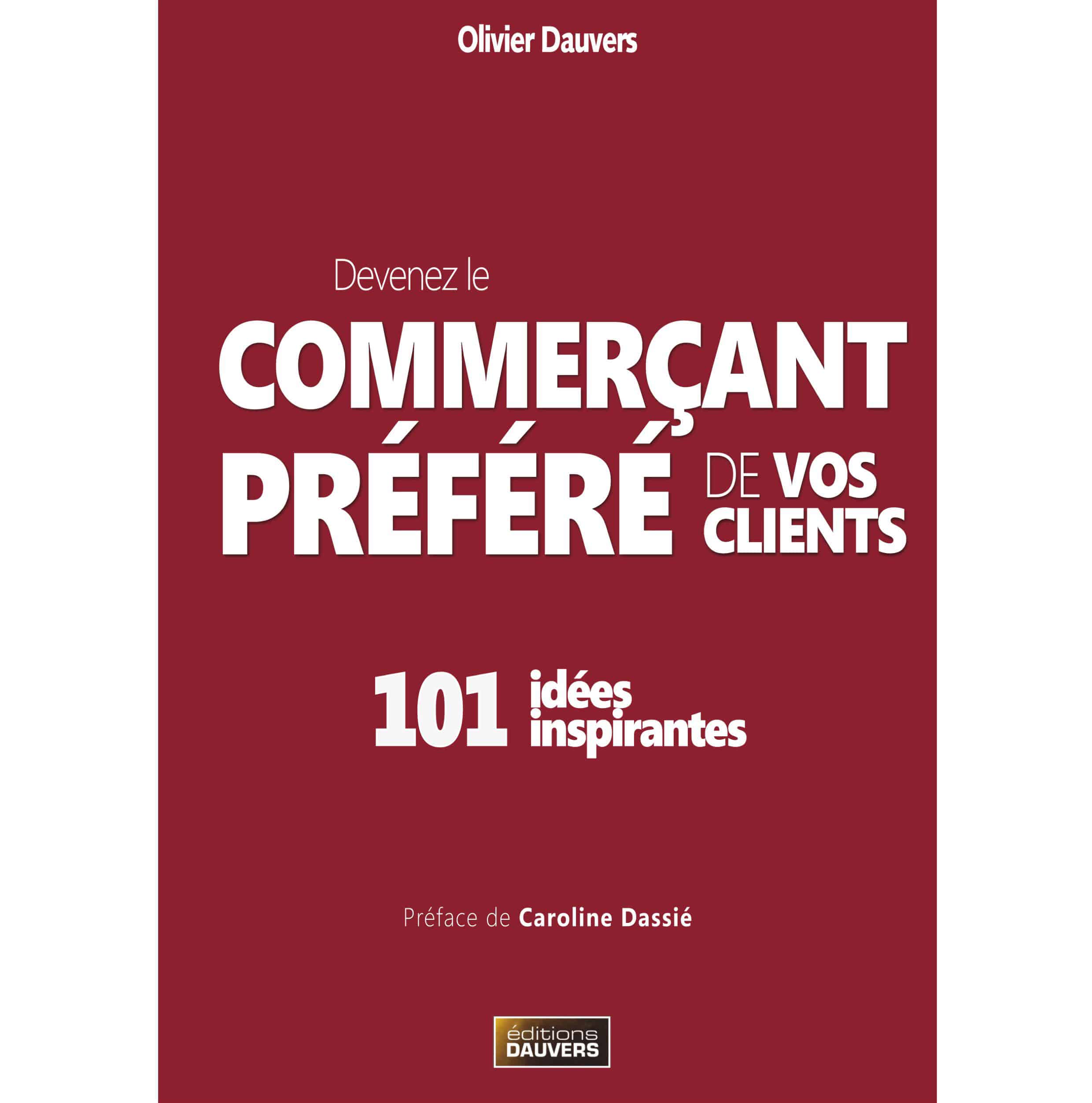 Devenez le COMMERÇANT PRÉFÉRÉ de vos clients (101 idées inspirantes ...